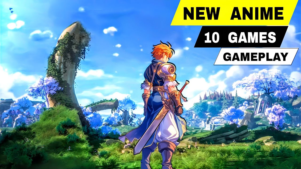 Top 10 NEW ANIME GAMES for Android iOS 2025 (New Update) - YouTube