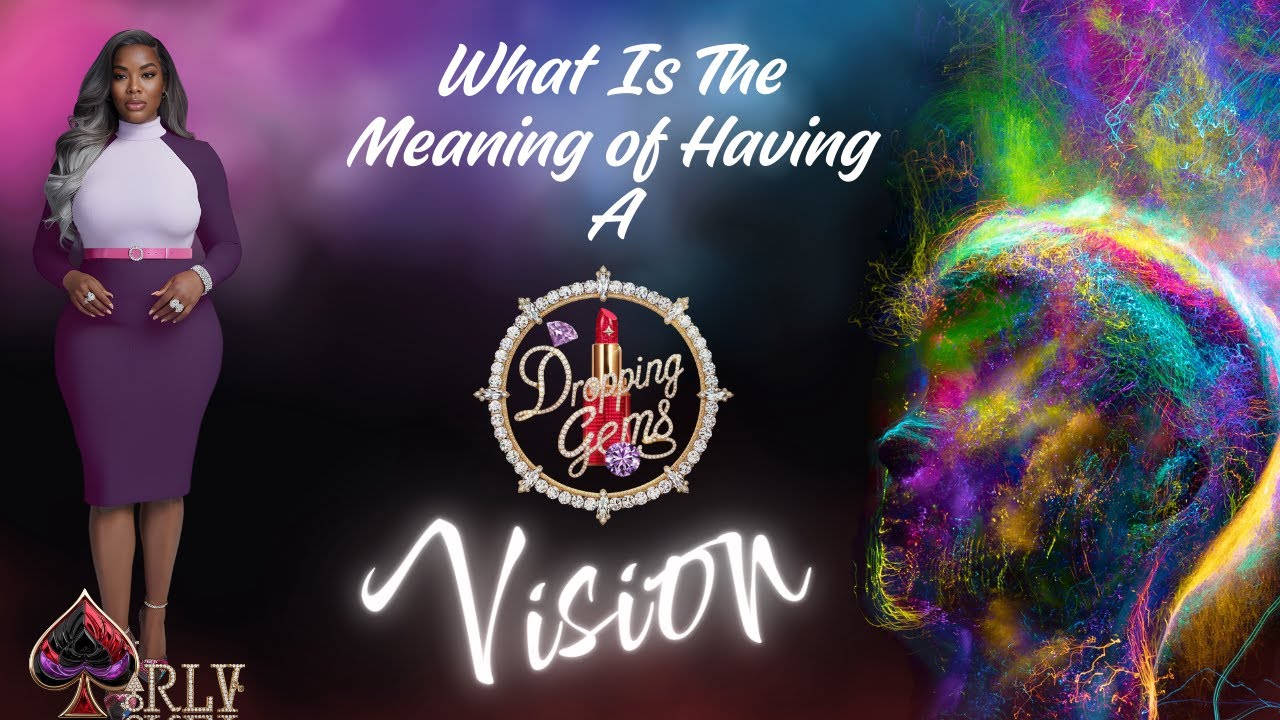 What Does It Means To Have A Vision For Your Life? - YouTube