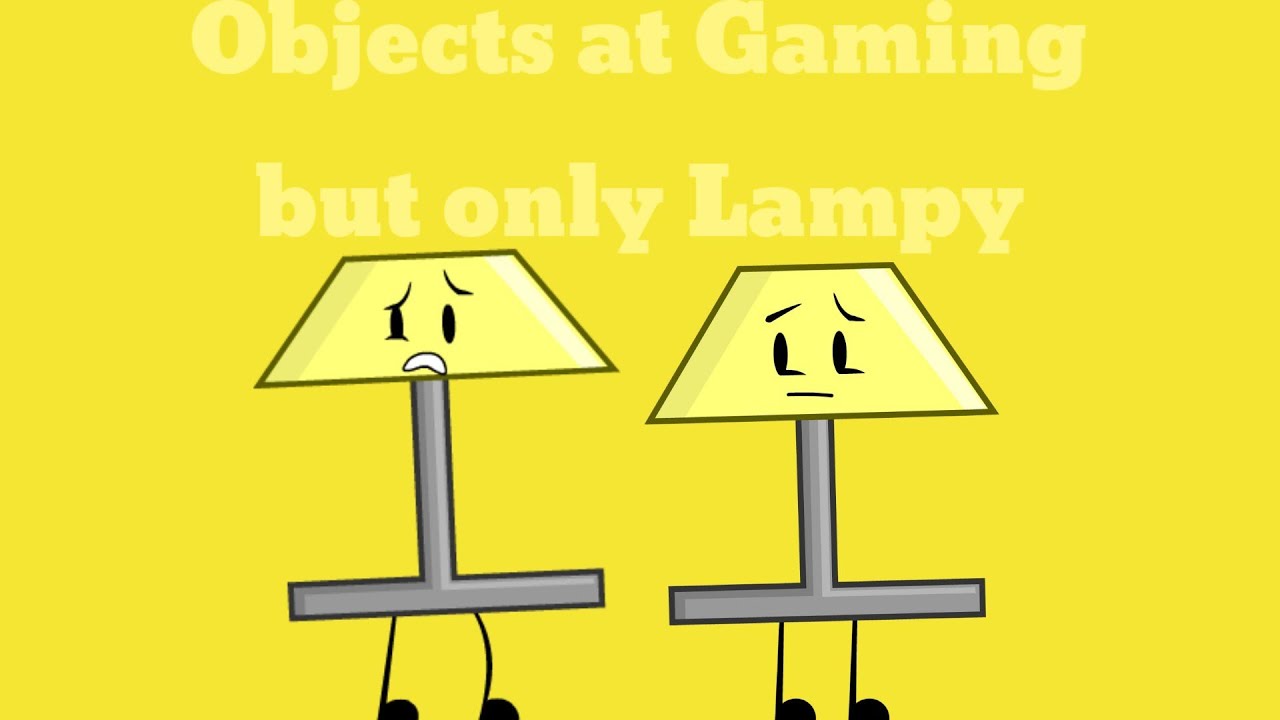 Objects at Gaming but it's just Lampy (So Far) - YouTube