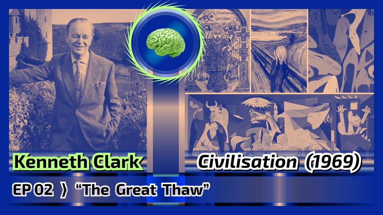 Kenneth Clark: Civilisation (1969) EP02 “The Great Thaw” - YouTube