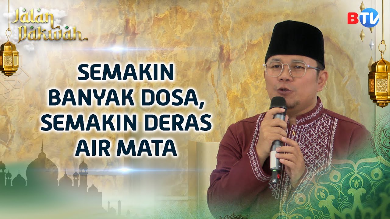 Dosa Berat? Air Mata Tulus Bisa Menghapusnya! | Jalan Dakwah Btv Part 2 ...
