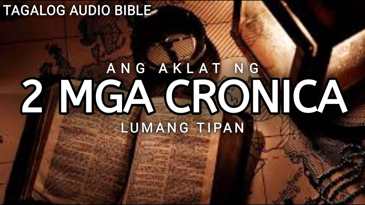 AKLAT NG 2 CHRONICA | LUMANG TIPAN | TAGALOG AUDIO BIBLE | BOOK OF 2 ...