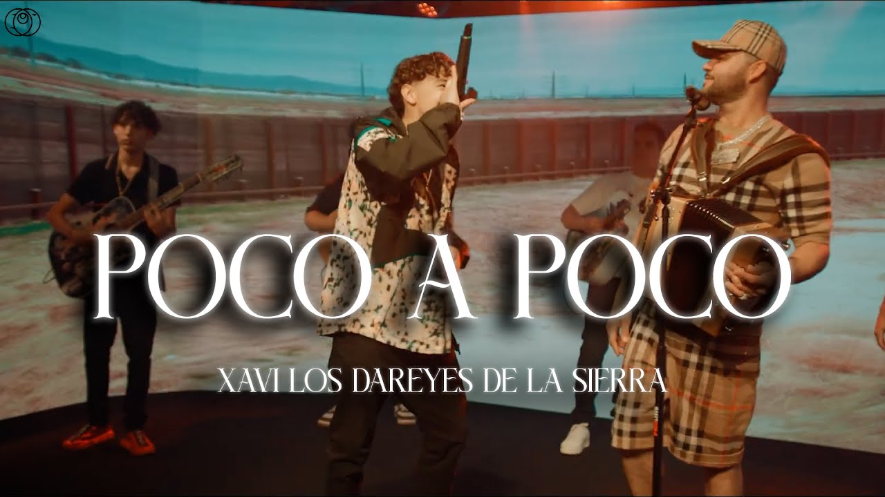 Poco a Poco - Xavi ft Los Dareyes de la Sierra (Letra) - YouTube
