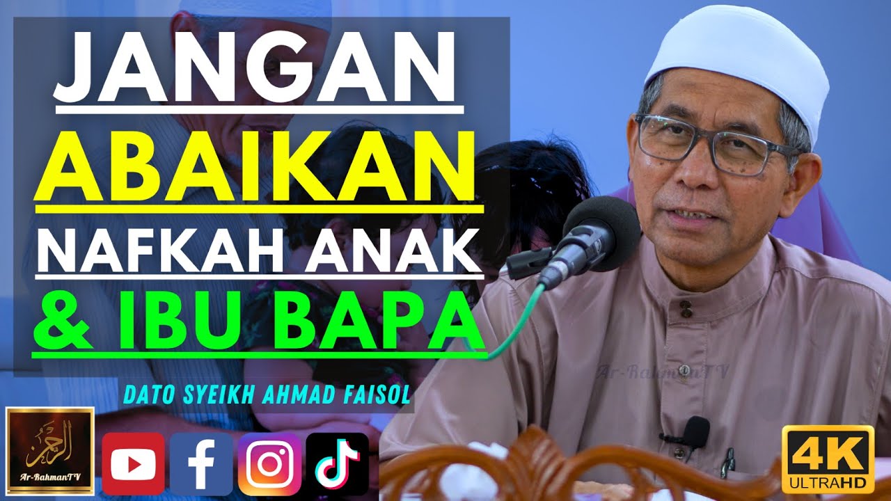 Dato Syeikh Ahmad Faisol - JANGAN ABAIKAN NAFKAH ANAK & IBU BAPA - YouTube