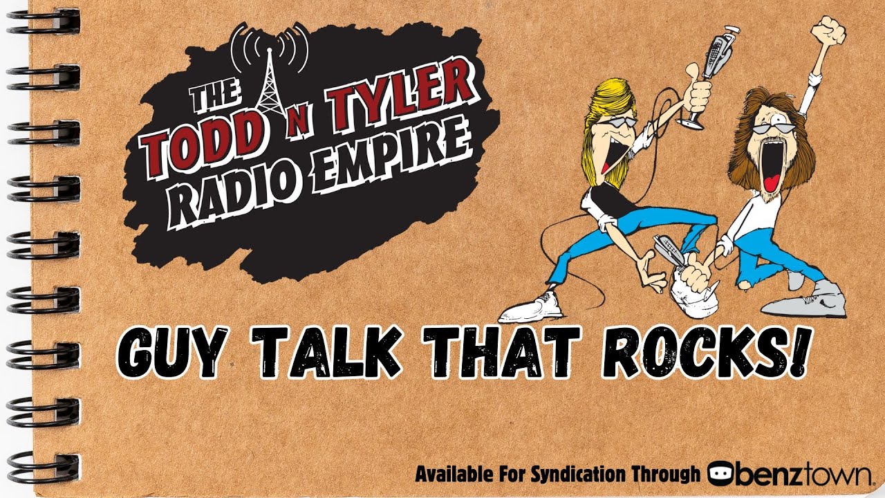 Todd N Tyler: Guy Talk That Rocks! - YouTube