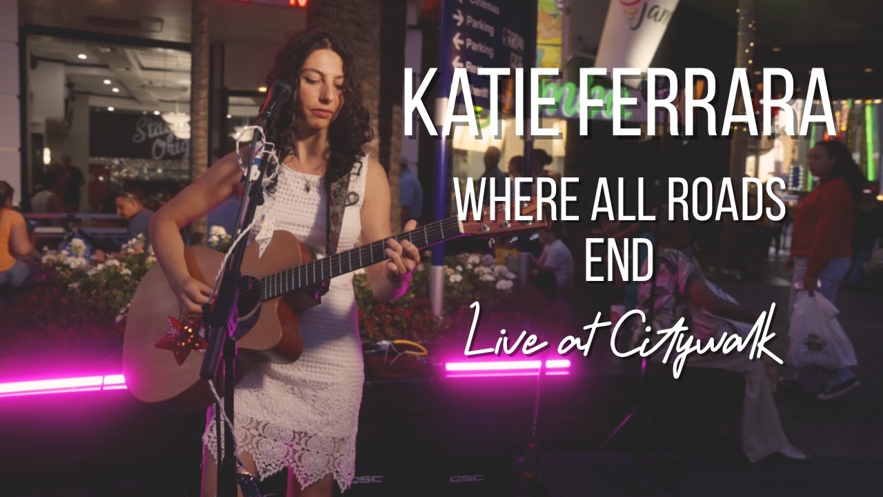 Katie Ferrara Busking at Universal CityWalk-Where all Roads End - YouTube