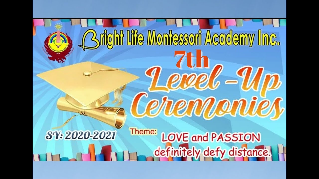 Bright Life Montessori Academy Inc.'s 7th Level-Up Ceremonies - YouTube