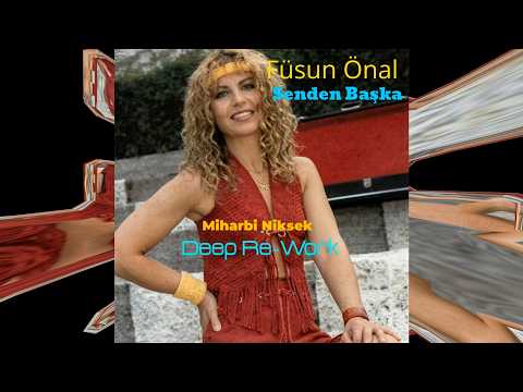Füsun Önal - Senden Başka (Miharbi Niksek Deep Re-Work)