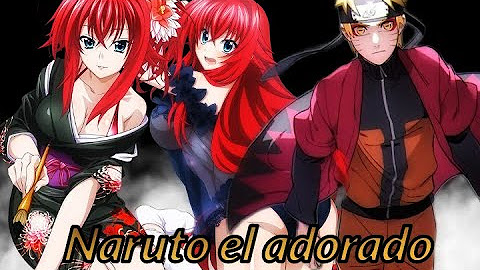 Naruto el adorado Naruto x Highschool Dxd (Naruto x Harem) - YouTube