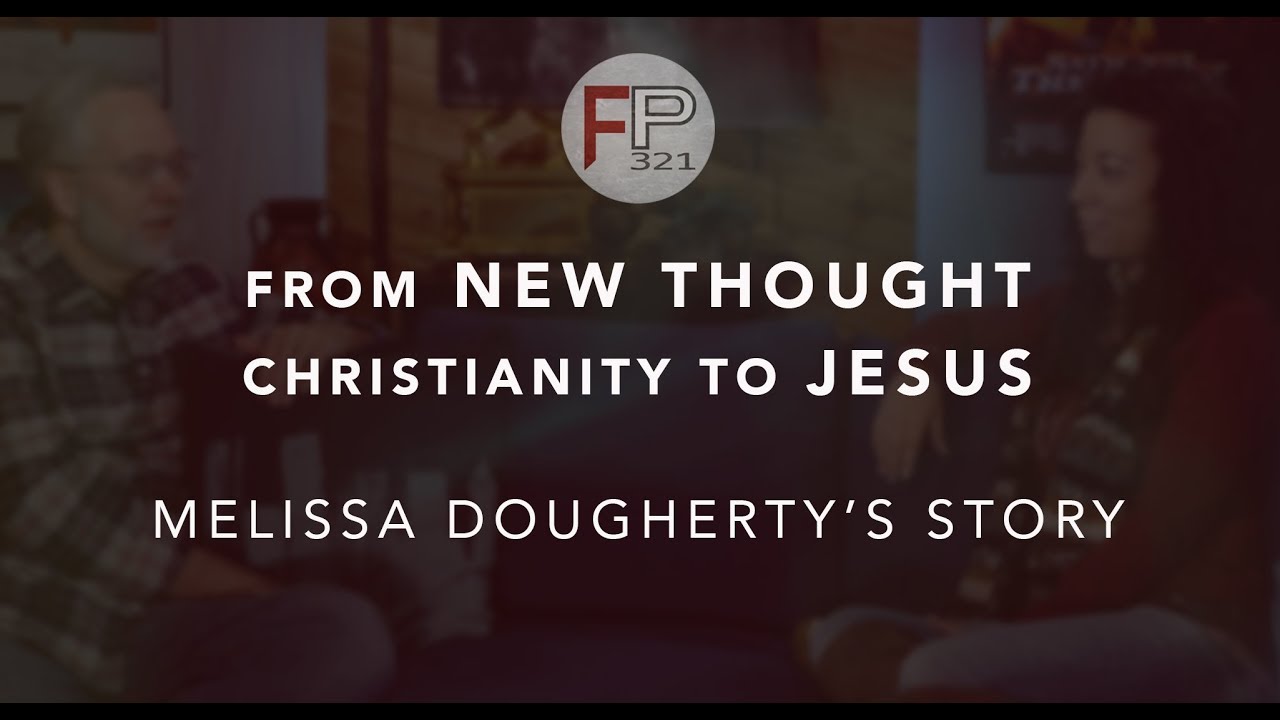 Melissa Dougherty - From New Thought Christianity to Jesus - YouTube