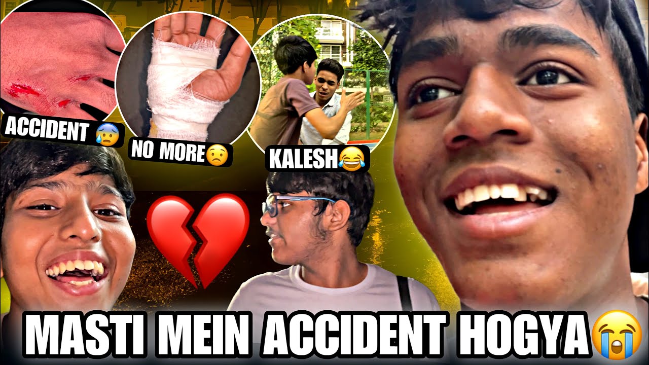 FIGHT, ACCIDENT AUR DOSTI 💔😭 FULL DRAMA |VLOG😍 - YouTube