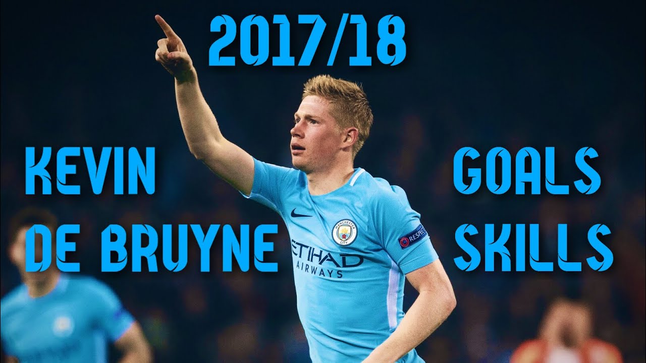 Best Midfielder This Season Kevin De Bruyne 2017 18 Skills And Goals
