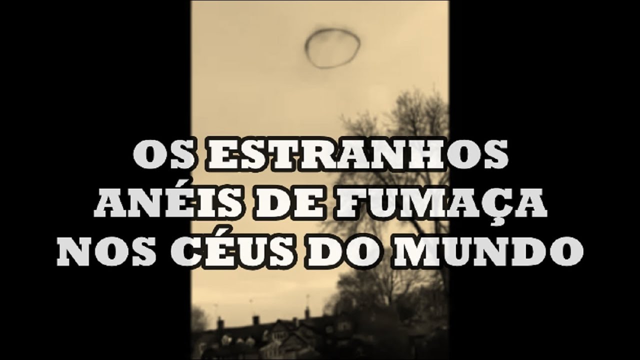 Os Estranhos Anéis de Fumaça Negra nos Céus do Mundo - YouTube