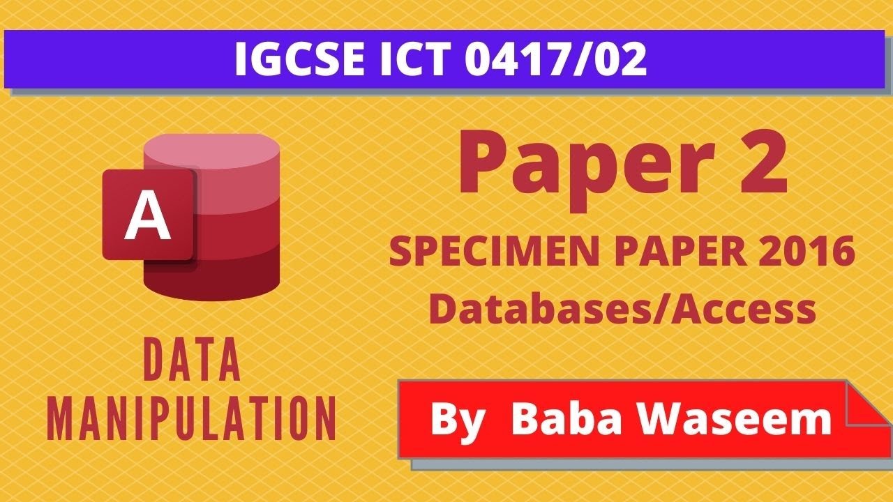 IGCSE ICT 0417/02 Paper 2 Specimen Paper 2016 Database/Access - YouTube