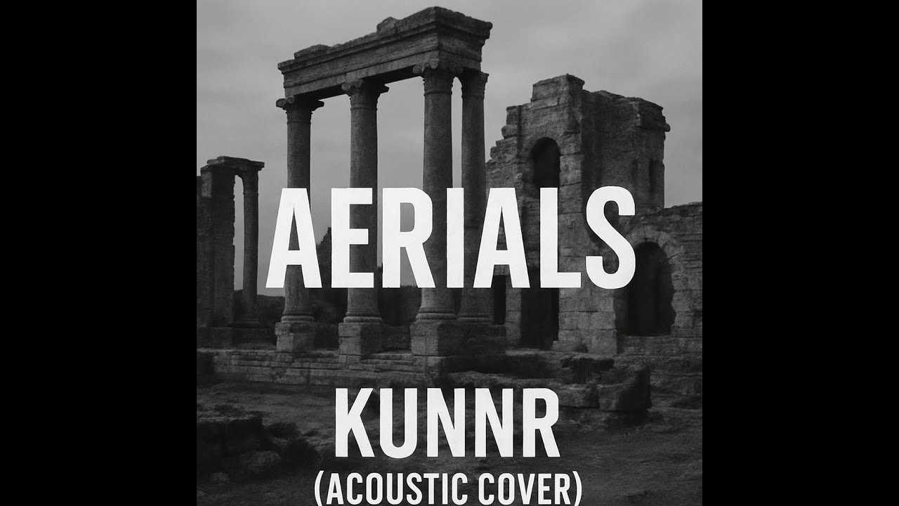 KUNNR | SYSTEM OF A DOWN | AERIALS | Acoustic Cover Version - YouTube