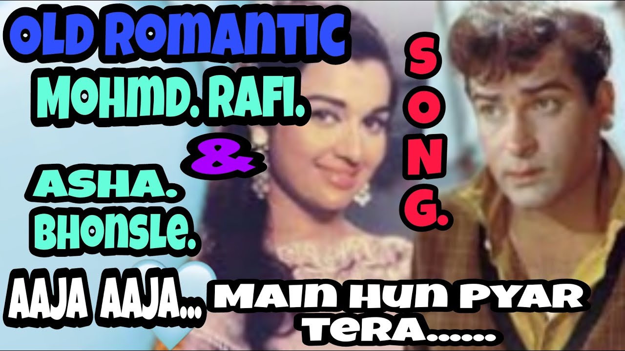 Aaja Aaja Main Hun Pyar Tera | Mohammed Rafi And Asha Bhonsle | Hindi ...
