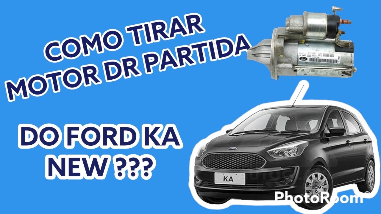 COMO TIRAR MOTOR DE PARTIDA DO FORD KA NEW ?? - YouTube