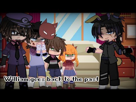 William goes back to the past | Gacha Club FNaF | Afton Family