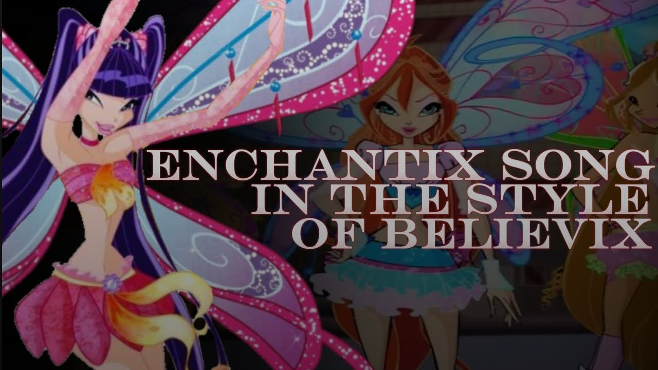 Winx Club Mashup(4x6) — Enchantix In The Style Of Believix (English ...