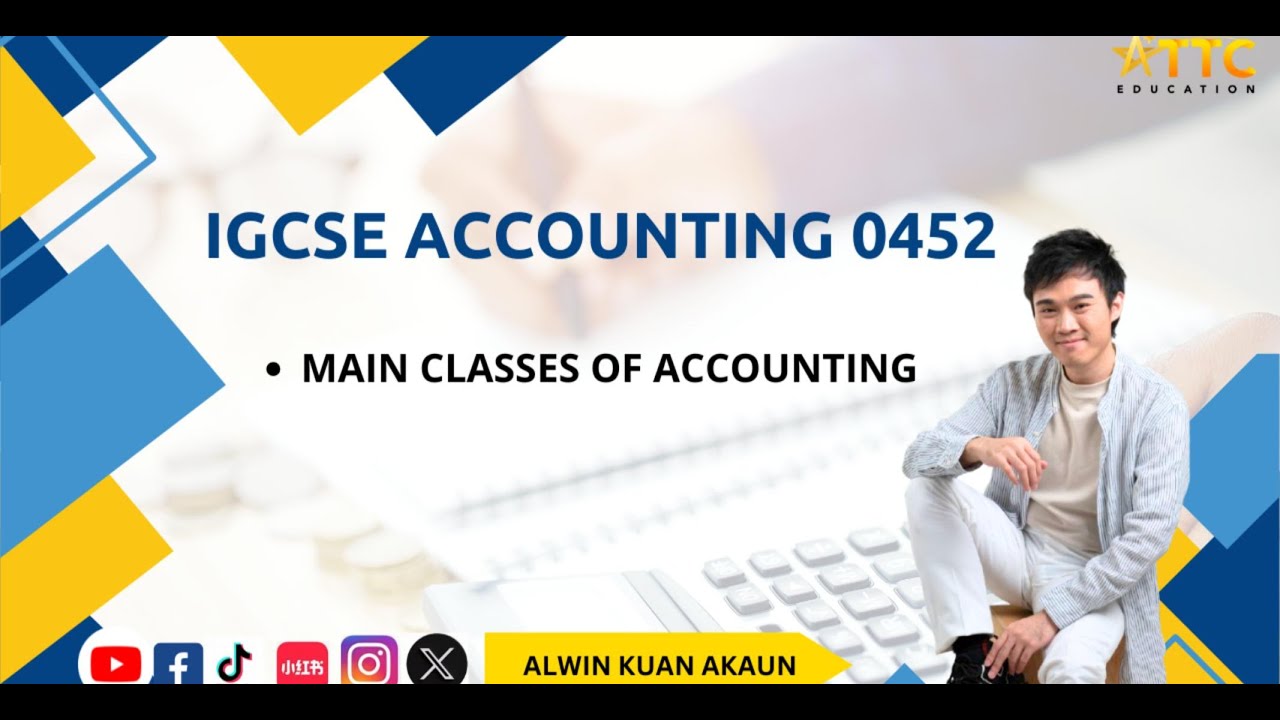 Y10 EP 2| IGCSE ACCOUNTING 0452 | MAIN CLASSES OF ACCOUNTS - YouTube