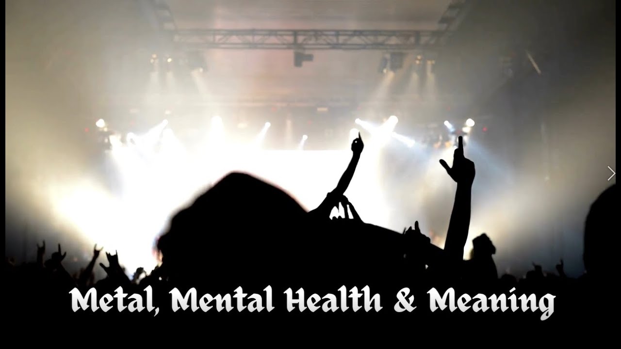 Metal, Mental Health & Meaning - YouTube