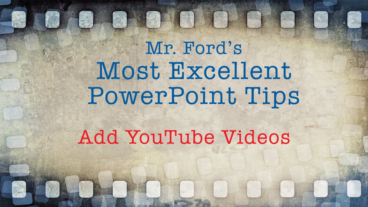 Add YouTube Videos To Your Presentation: Most Excellent PowerPoint Tips ...