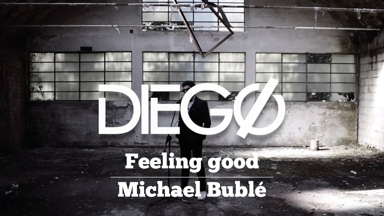 Feeling Good - Michael Bublé (Cover by DIEGØ) - YouTube