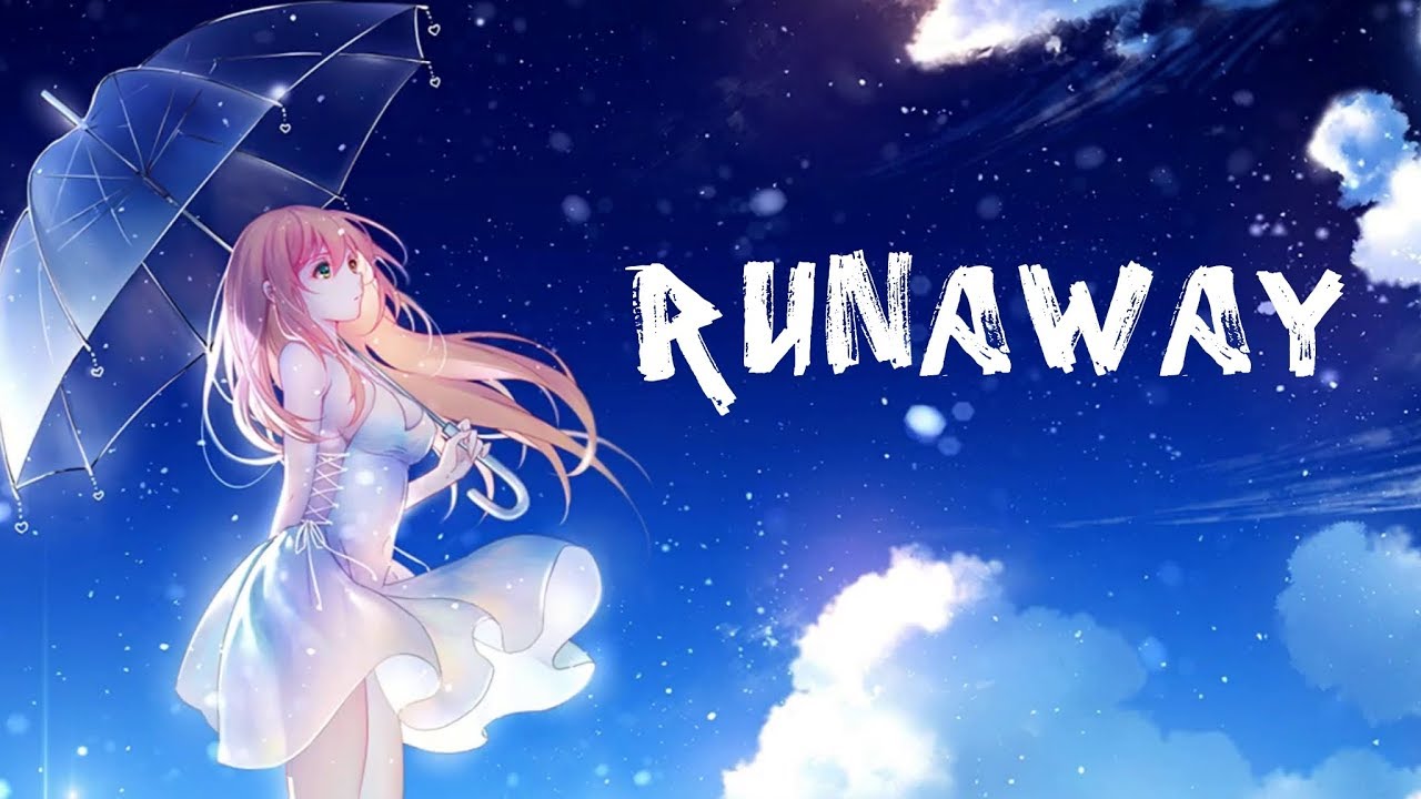 「Nightcore」- Runaway - YouTube