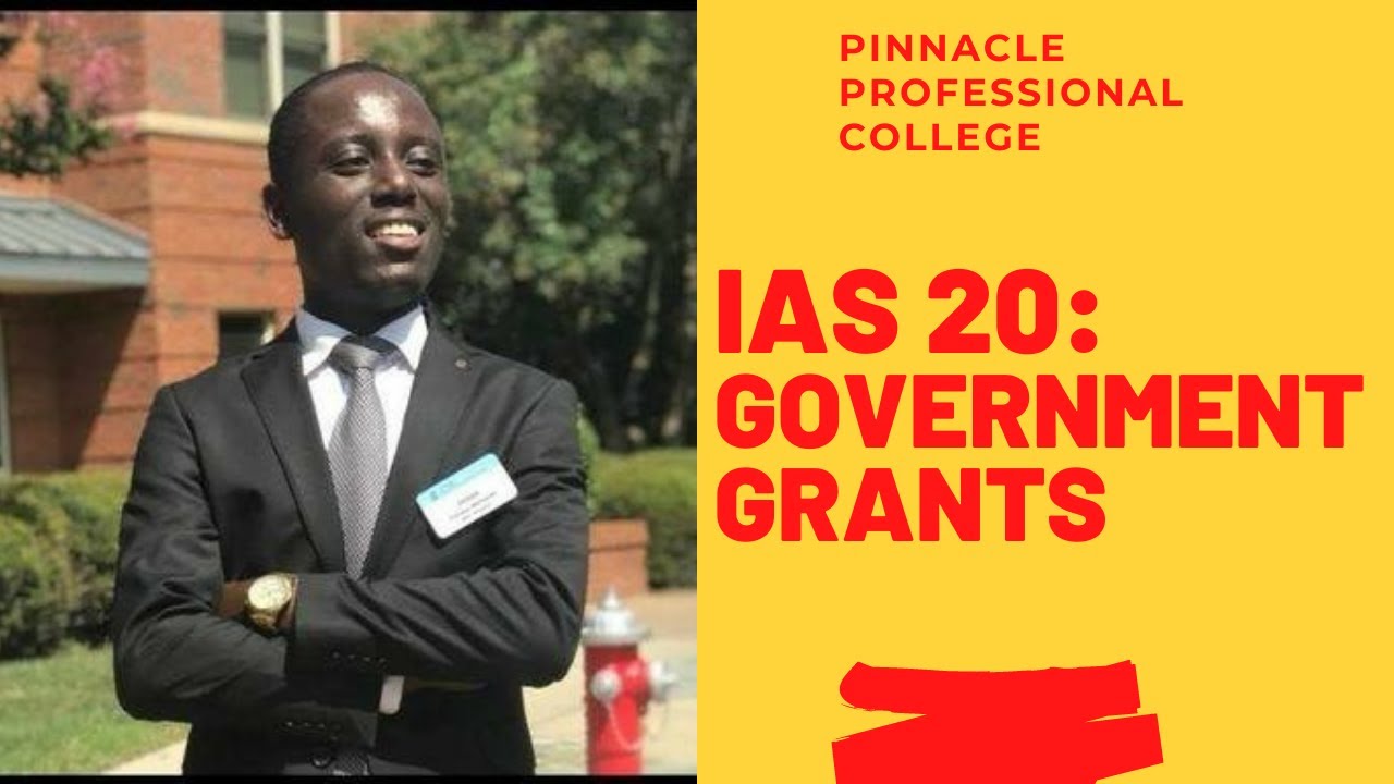 IAS 20: Accounting for Government Grants and Disclosure of Government ...