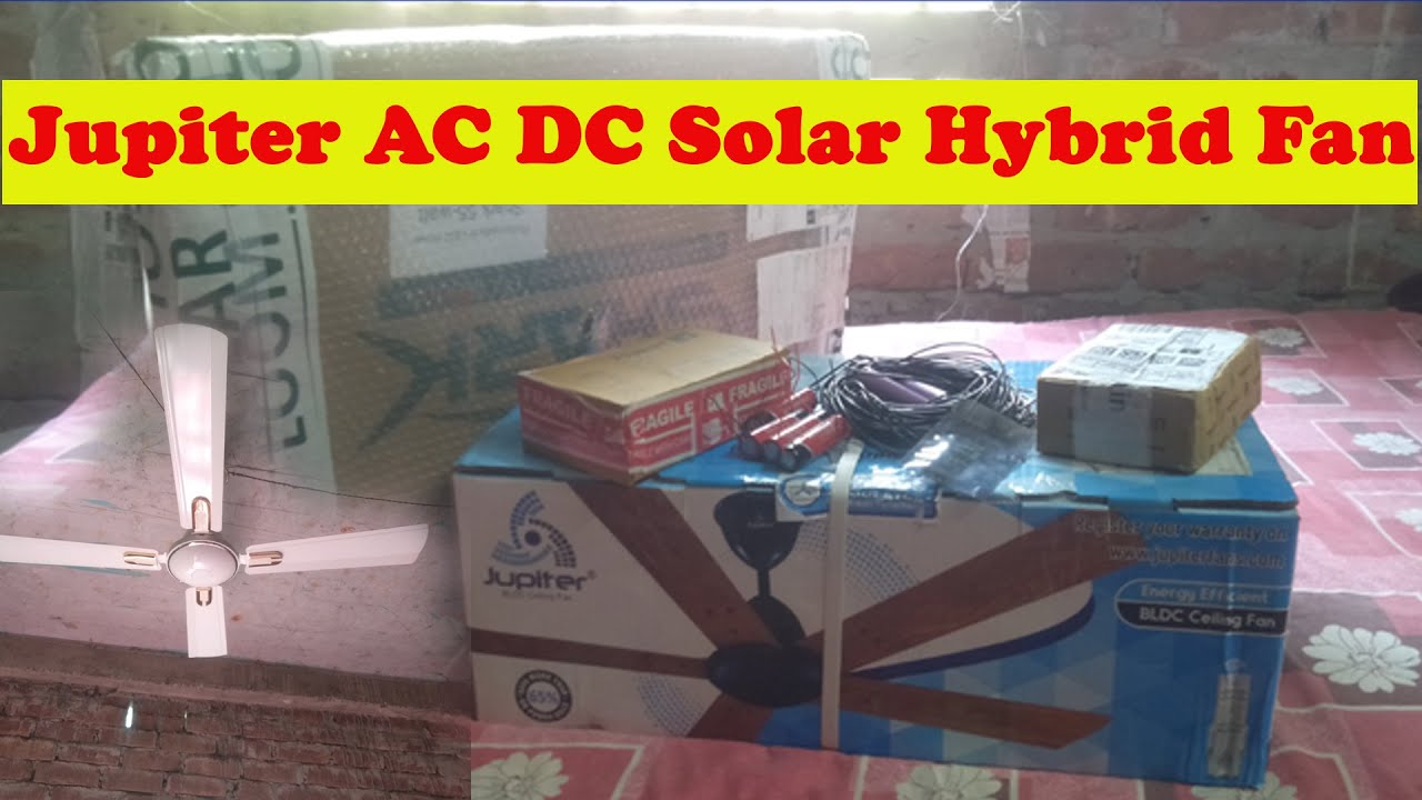 Jupiter AC DC Hybrid Fan | Solar Panel | Part 1 - YouTube