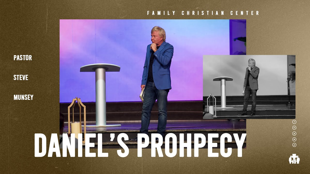 Pastor Steve Munsey | Daniel's Prophecy - YouTube