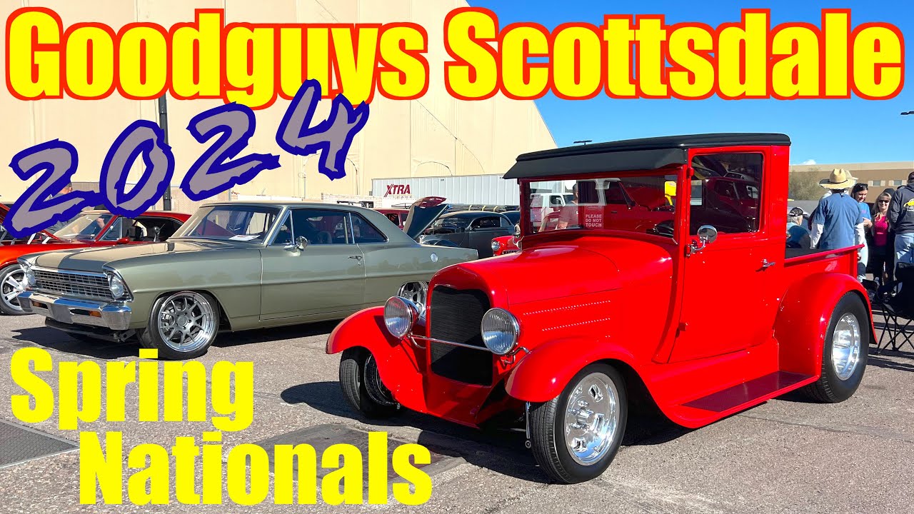 Goodguys Scottsdale Spring Nationals 2024 - Car Show - YouTube