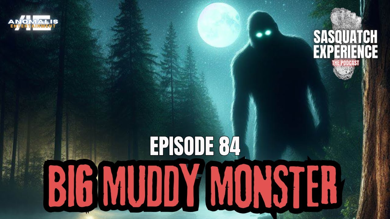 EP 84: Big Muddy Monster - YouTube