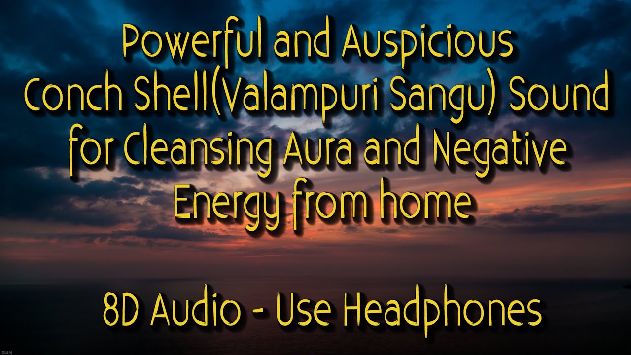 Powerful and Auspicious Conch Shell Sound for Cleansing Negative Energy ...
