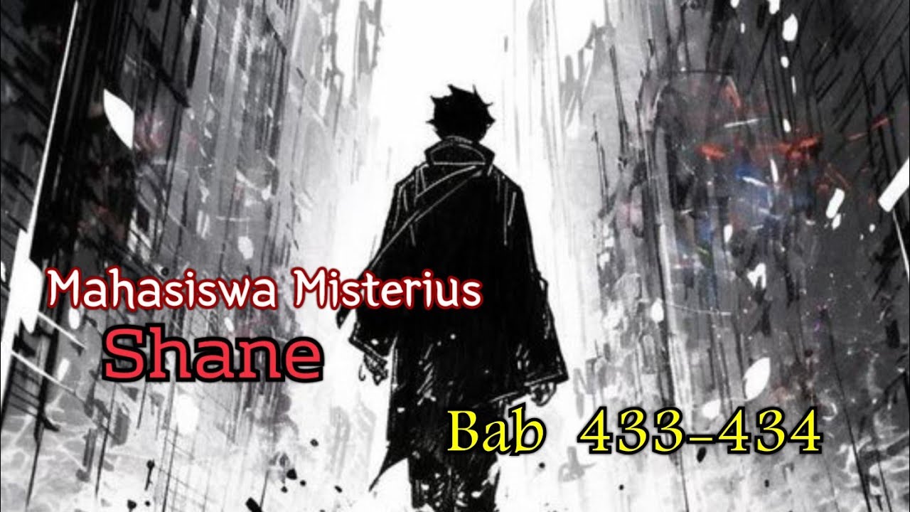 Bab 433-434 | Novel Mahasiswa Misterius | Shane - YouTube