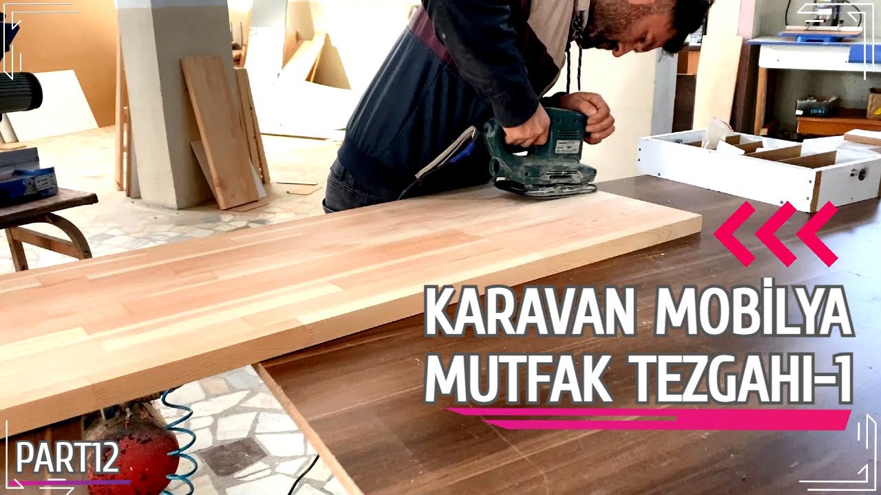 Karavan Yapımı - 12 / KARAVAN MOBILYA - MUTFAK TEZGAHI VAN LIFE VLOG RV ...