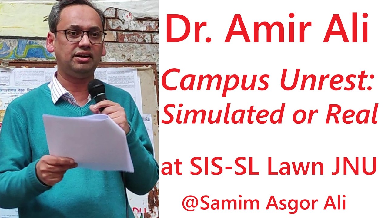 Dr. Amir Ali | Campus Unrest: Simulated or Real? | SIS-SL Lawn JNU | 19 ...