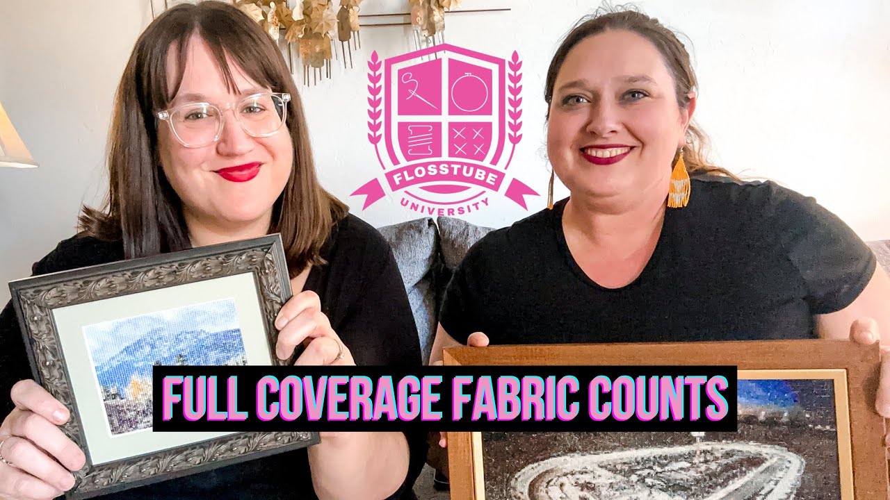 Best Fabric Counts for Full Coverage Cross Stitch (Flosstube University ...