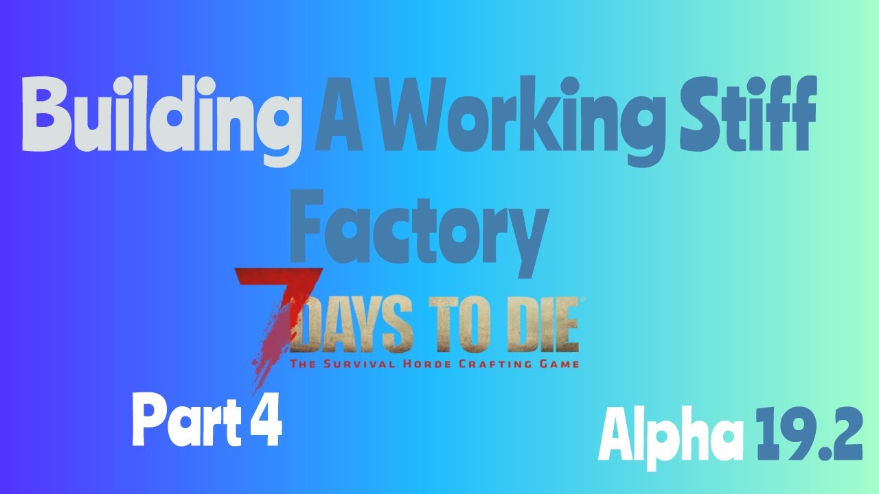 7 days to die l Building The Working Stiff Factory Part 4 l Prefab ...