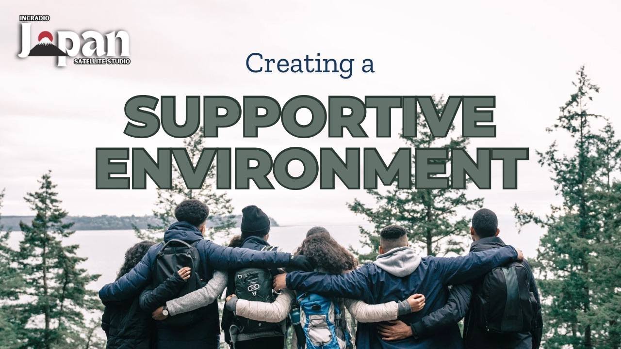 Creating a Supporting Environment | Culture & Travel | February 23 ...