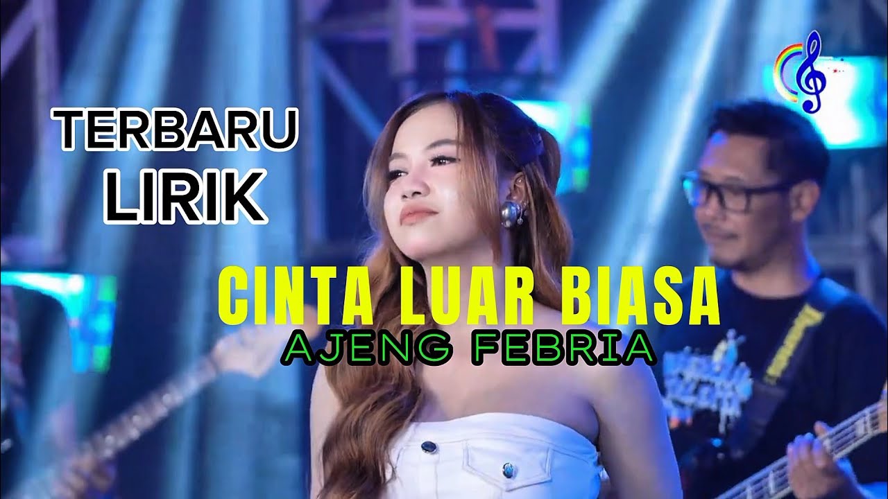 CINTA LUAR BIASA - Ajeng Febria | Versi Lirik Live Cover Musik Terbaru ...