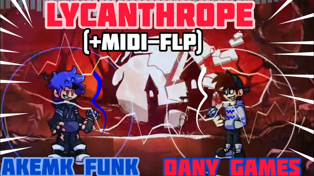 LYCANTHROPE | FNF Livid Lycanthrope| but Akemk_Funk and ME sings it ...