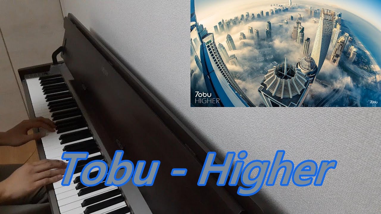 Tobu - Higher (Piano cover) - YouTube