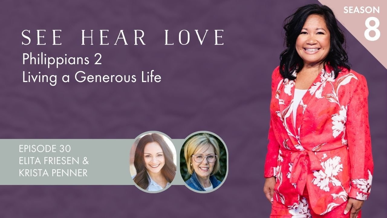Season 8 Ep. 30 Living a Generous Life - Philippians 2 | See Hear Love ...