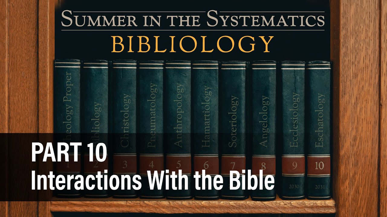 Bibliology, Part 10: Interactions With the Bible | Jesse Randolph | 9.3 ...