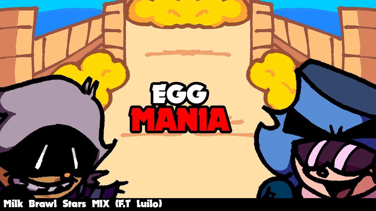 (FNF) EGG MANIA | Milk Brawl Stars Mix (F.T @luilo35 ) - YouTube