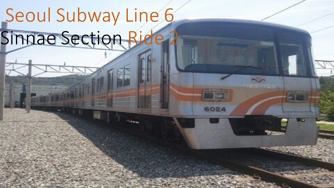 Seoul Subway Line 6 Sinnae Extension Ride 2 서울지하철 6호선 신내연장 구간 2 - YouTube