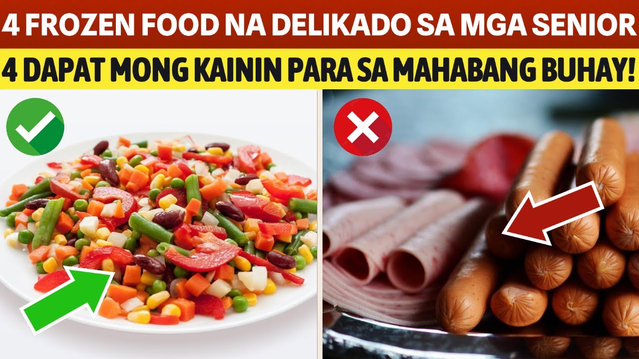 Mga Senior, 4 Frozen Food na Delikado sa Kalusugan at 4 na Dapat Mong ...