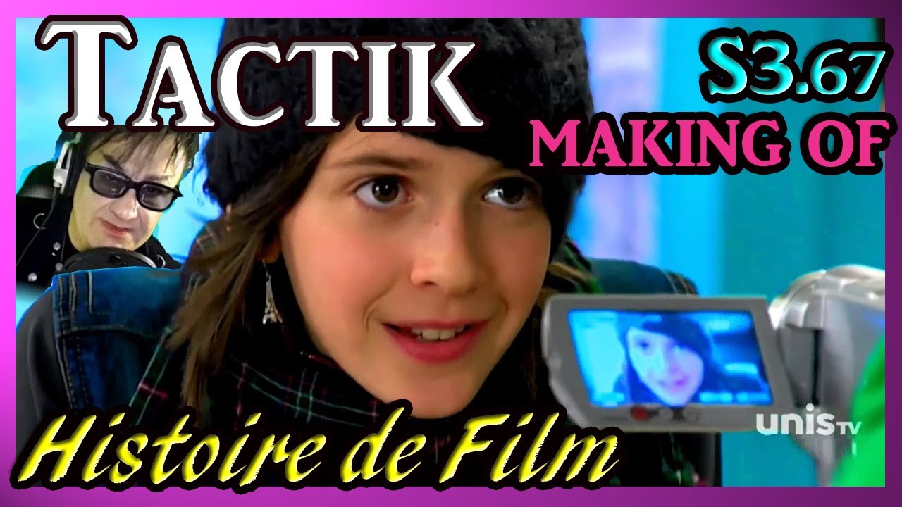 TACTiK HiSTOiRE DE FiLM (S3.67) MAKiNG OF - YouTube