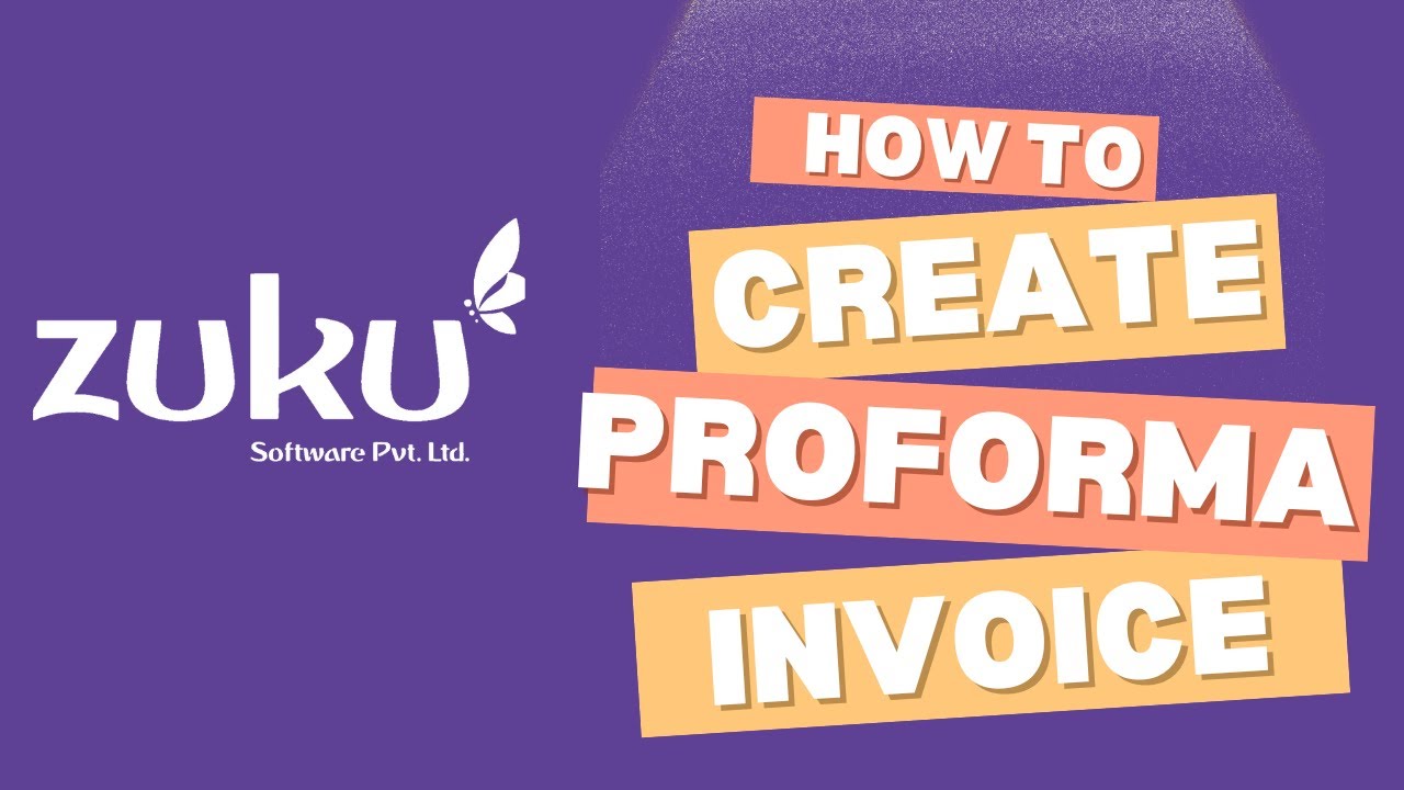 How to make Proforma invoice in zuku software - YouTube